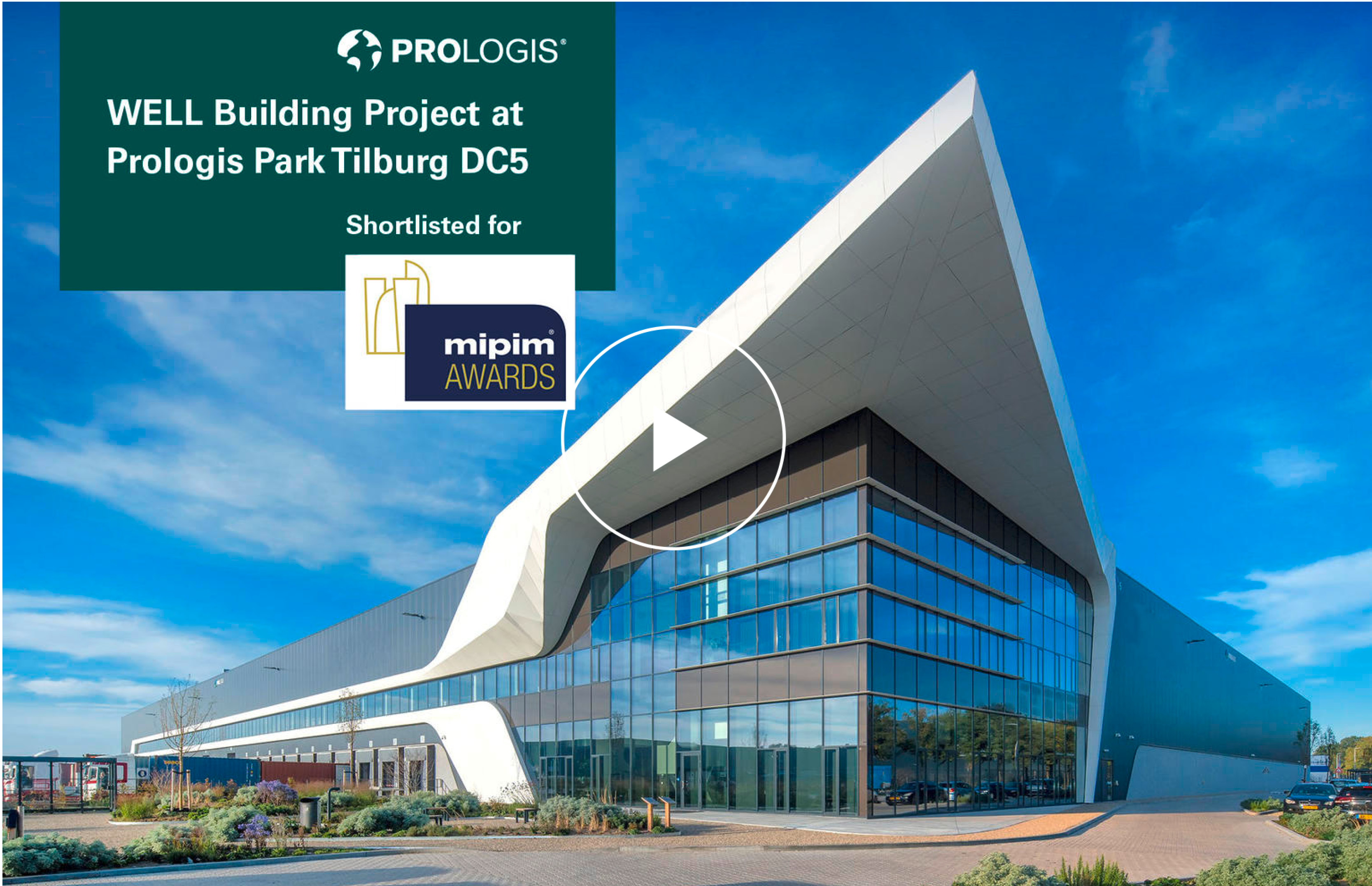 Prologis WELL Building Standard Project Nominated for MIPIM Awards 2019 ...